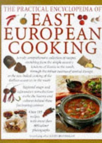 Practical Encyclopedia of East European Cooking : The Definitive ...