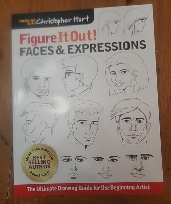 Figure It Out! Faces & Expressions: The Ultimate Drawing Guide for the ...