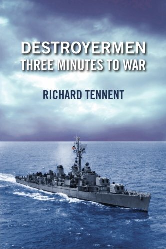 DESTROYERMEN: THREE MINUTES TO WAR (VOLUME 2) By Richard Tennent ...