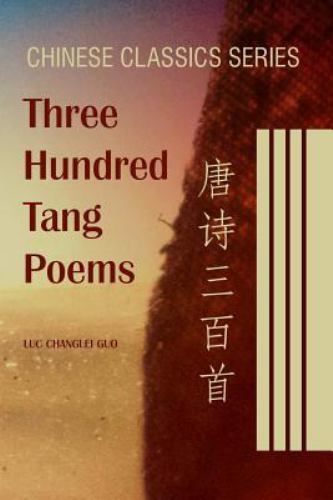 Three Hundred Tang Poems by Luc Guo (2014, Trade Paperback) for sale ...