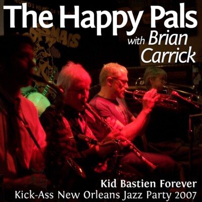 The Happy Pals With Brian Carrick ~ Kid Bastien Kick-Ass New Orleans ...