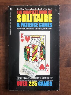 The Complete Book of Solitaire and Patience Games: By Albert Morehead ...