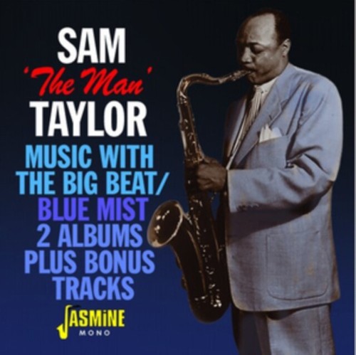 SAM "THE MAN" TAYLOR (SAX) - MUSIC WITH THE BIG BEAT/BLUE MIST * NEW CD ...