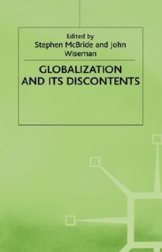 Globalization and Its Discontents by John Richard Wiseman (2000 ...