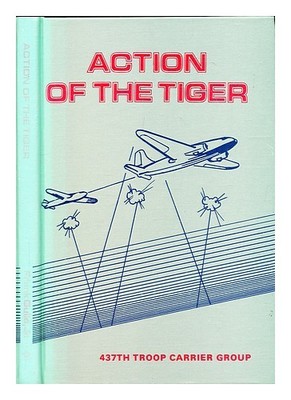 GUILD, FRANK Azione Del Tigre: Il Saggio Del 437° Gruppo Di Trasporto ...