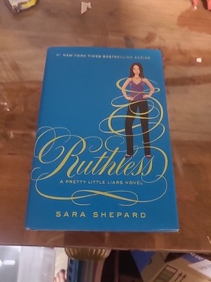 Ruthless (Pretty Little Liars, Book 10) - Hardcover By Shepard, Sara ...