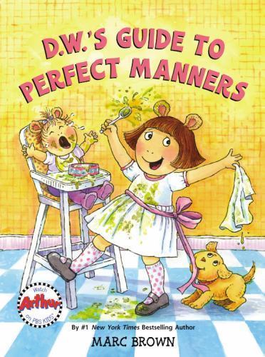 D.W.'s Guide to Perfect Manners by Brown, Marc Tolon 9780316018630| eBay