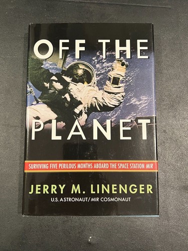 Off the Planet By Space Station MIR Astronaut Jerry M Linenger, Signed ...