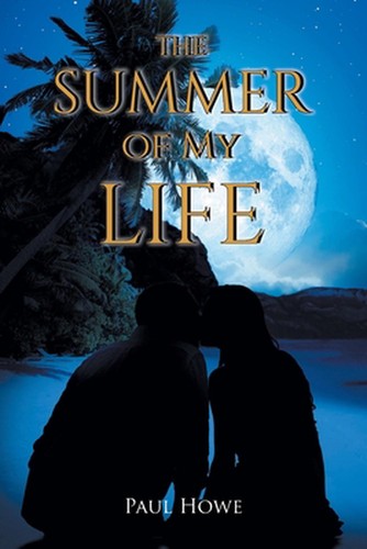 The Summer of My Life by Paul Howe Paperback Book 9798886856873| eBay
