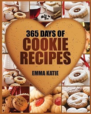 Cookies: 365 Days of Cookie Recipes (Cookie Cookbook, Cookie Reci by ...