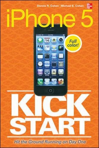 IPHONE 5 KICKSTART By Dennis R. Cohen & Michael E. Cohen **Mint Condition** 9780071809856| eBay