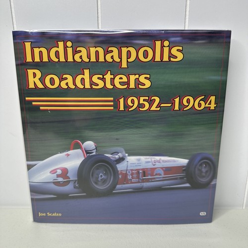 Indianapolis Roadsters 1952-1964 by Joe Scalzo 9780760306345| eBay