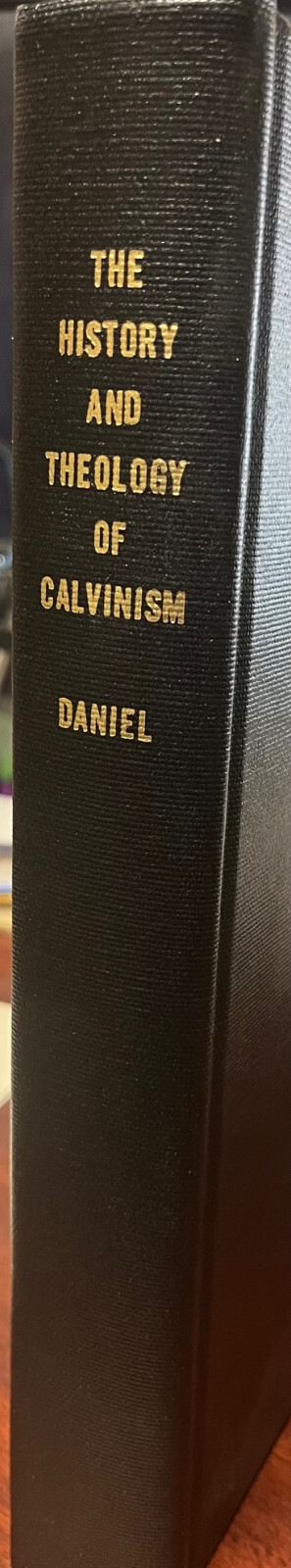 The History and Theology of Calvinism - Hardcover By Curt Daniel - GOOD ...