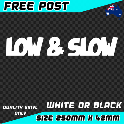 Low And Slow Sticker Decal Vinyl Car Ute Window JDM Slammed Drag Static ...
