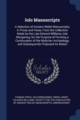 Iolo Manuscripts : A Selection of Ancient Welsh Manuscripts, in Prose ...
