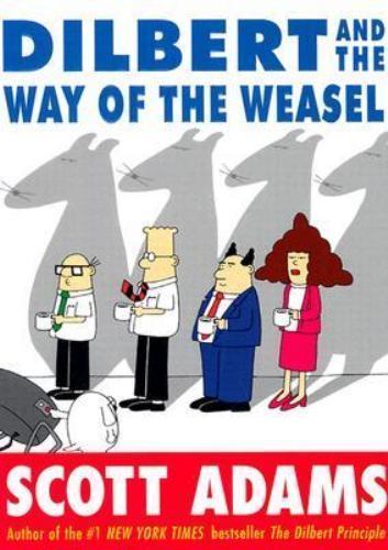 Dilbert and the Way of the Weasel by Scott Adams (2002, Hardcover) for ...