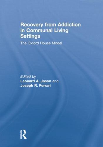 Recovery from Addiction in Communal Living Settings : The Oxford House ...