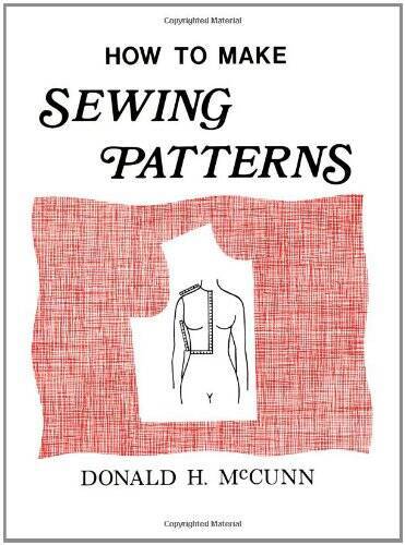 How to Make Sewing Patterns - Paperback By Donald H. McCunn ...
