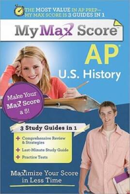 My Max Score AP US History: Maximize Your Score in Less Time - VERY ...