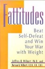 Fattitudes : Beat Self-Defeat and Win Your War with Weight - Hardcover ...