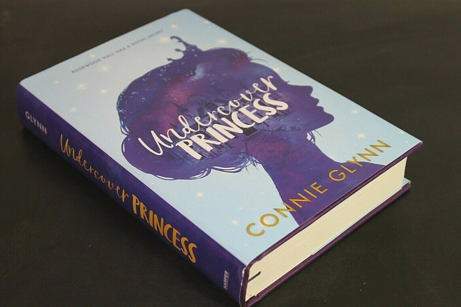 Rosewood Chronicles #1: Undercover Princess by Connie Glynn (2018 ...