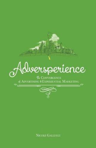 Adversperience The Convergence of Advertising & Experiential Marketing ...