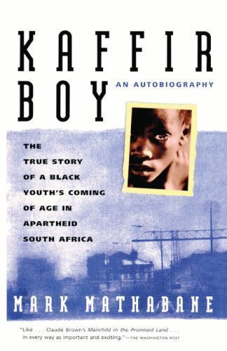 Kaffir Boy : The True Story of A Black Youth's Coming of Age in ...