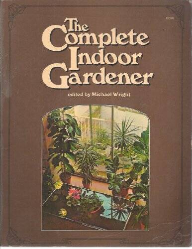 Complete Indoor Gardener - Paperback By Wright, Michael - GOOD | eBay