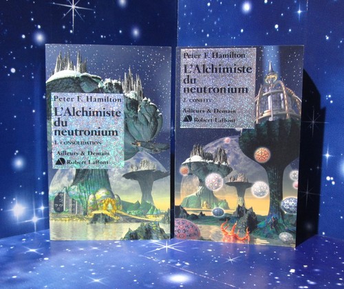L'Alchimiste du neutronium 1&2. Peter F. HAMILTON. Ailleurs & Demain ...