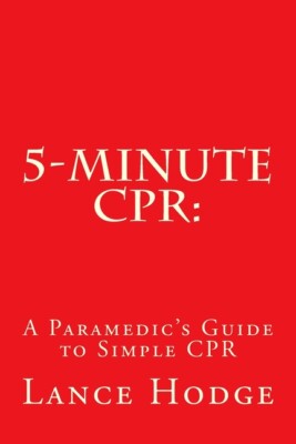 5-Minute Cpr: A Paramedic's Guide To Simple Cpr 9781547285488| eBay