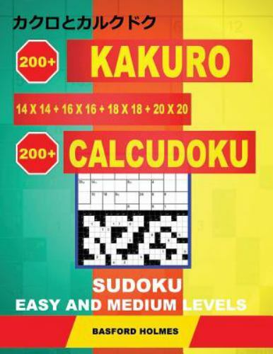Kakuro and Calcudoku Classic Sudoku Ser.: 200 Kakuro 14x14 + 16x16 ...
