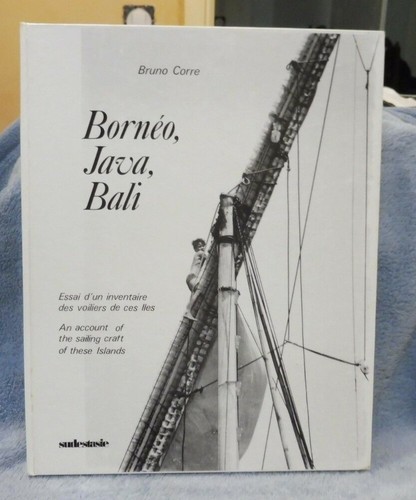 Corre Bruno Bornéo, Java, Bali Un Inventaire Des Voiliers De Ces Îles ...