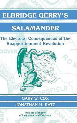 Elbridge Gerry's Salamander: The Electoral Consequences of the Reapportionment Revolution by ...