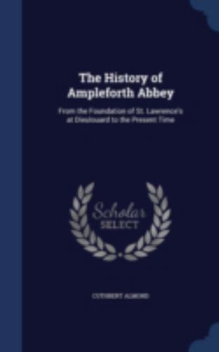 History of Ampleforth Abbey : From the Foundation of St. Lawrence's at ...