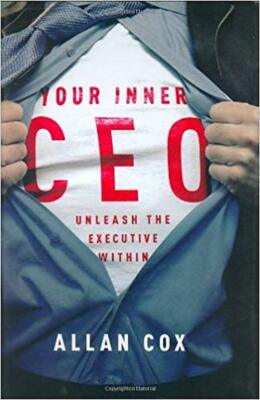 YOUR INNER CEO_UNLEASH THE EXECUTIVE WITHIN_BRAND-NEW 2007 HC/DJ_ALLAN ...