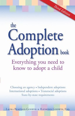 The Complete Adoption Book: Everything You Need to Know to Adopt a ...