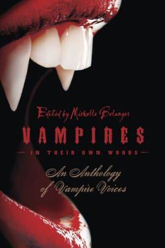 Vampires in Their Own Words: An Anthology of Vampire Voices - VERY GOOD ...