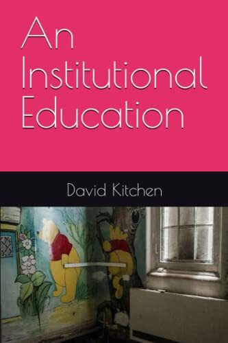 David Kitchen An Institutional Education (Paperback) (UK IMPORT) | eBay