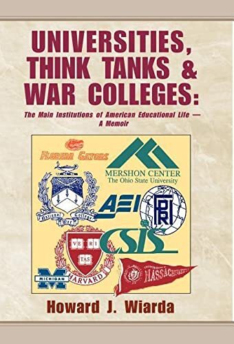 Universities, Think Tanks and War Colleges [Hardcover] Wiarda, Howard J ...