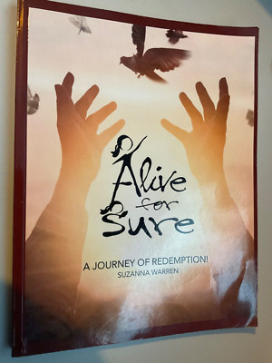 Alive for Sure : A Journey of Redemption by Suzanna Warren (2018, Trade ...