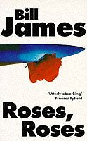 Roses, Roses By Bill James. 9780330338493 | eBay