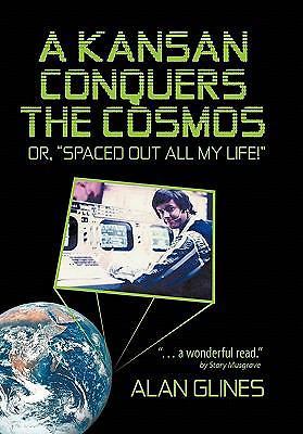 Kansan Conquers the Cosmos : Or, spaced Out All My Life!#8482; by Alan ...
