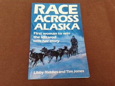 Race Across Alaska : First Woman to Win the Iditarod Tells Her Story by ...