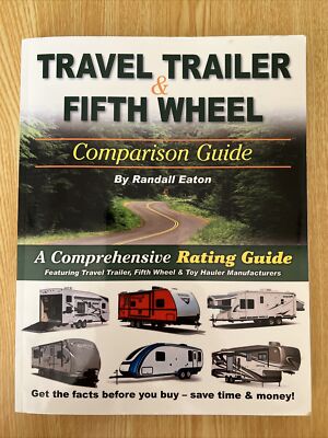 Travel Trailer & Fifth Wheel Comparison Guide by Randall Eaton ...