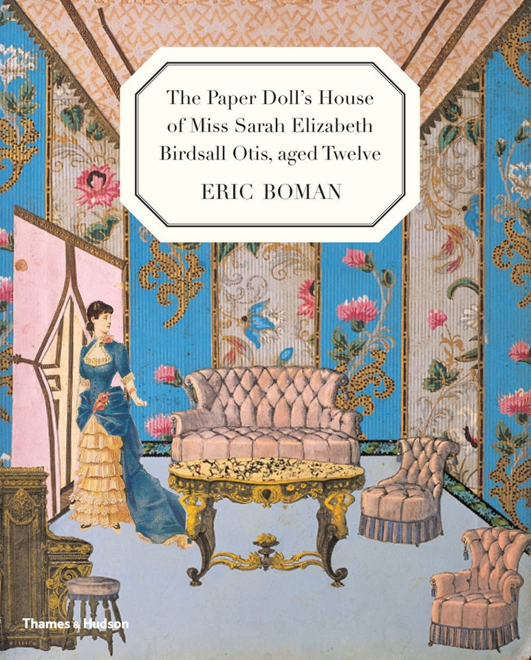 The Paper Doll's House of Miss Sarah Elizabeth Birdsall Otis, aged ...