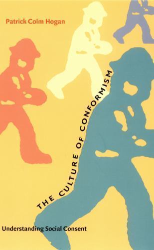 The Culture of Conformism: Understanding Social Consent - Hogan ...