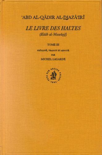 Livre des Haltes (Kitâb Al-Mawâqif), Tome III Vol. 3 by 'Abd al-Qâdir ...