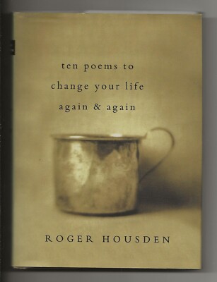 TEN POEMS TO CHANGE YOUR LIFE AGAIN & AGAIN (New World Library) Roger ...