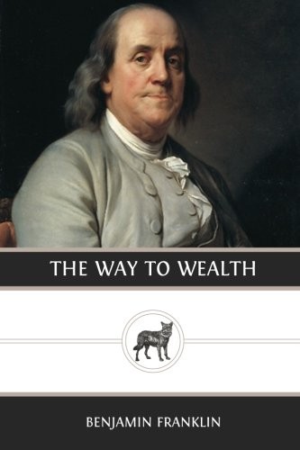 THE WAY TO WEALTH By Benjamin Franklin **BRAND NEW** 9781481223393| eBay