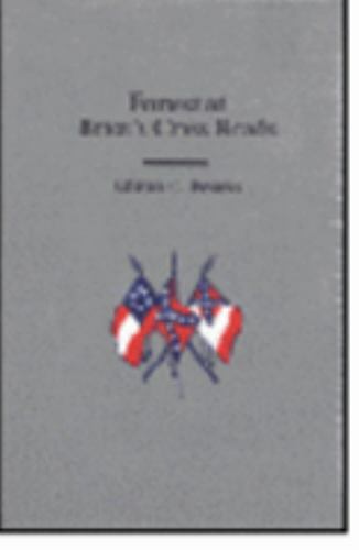 Forrest at Brice's Crossroads and in North Mississippi In 1864 by Edwin ...